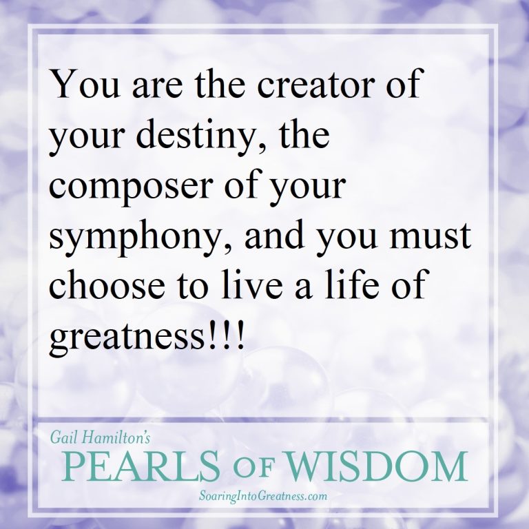 You are the creator of your destiny – Gail Hamilton